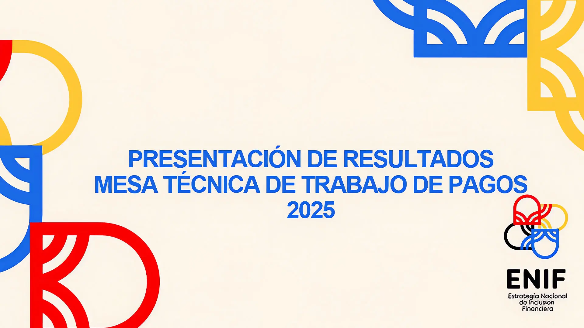 Presentación de resultados de la Mesa Técnica de Trabajo de Pagos 2025 | ENIF